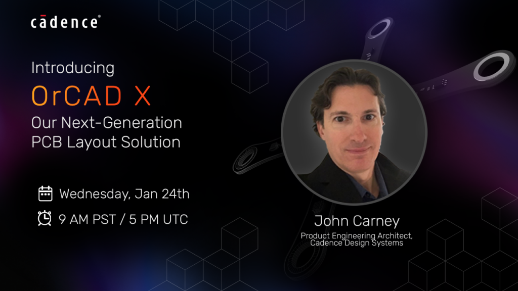 Introducing OrCAD X, Our Next-Generation PCB Layout Solution ...