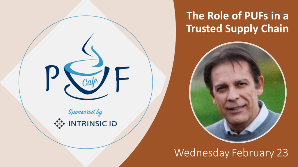 The Role of PUFs in a Trusted Supply Chain - Marketing EDA